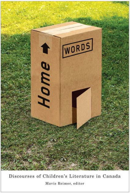 Home Words: Discourses of Children's Literature in Canada by Mavis ...