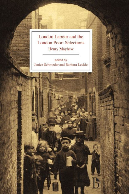 London Labour and the London Poor: Selected Edition by Henry Mayhew ...