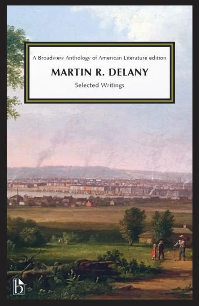 Martin R. Delany: Selected Writings by Martin R. Delany, Paperback ...