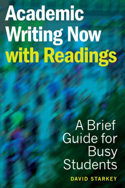 Academic Writing Now - with Readings: A Brief Guide for Busy Students ...