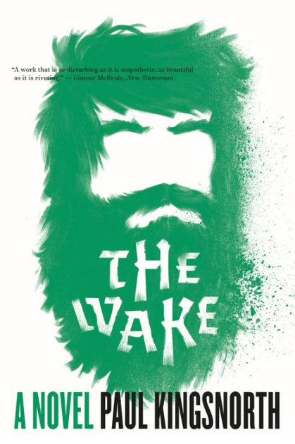 The Wake by Paul Kingsnorth, Paperback | Barnes & Noble®