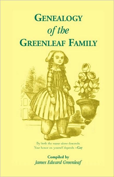 Genealogy of the Greenleaf Family by James Edward Greenleaf, Paperback ...