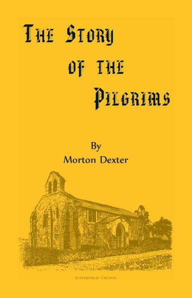 The Story of the Pilgrims by Morton Dexter, Paperback | Barnes & Noble®