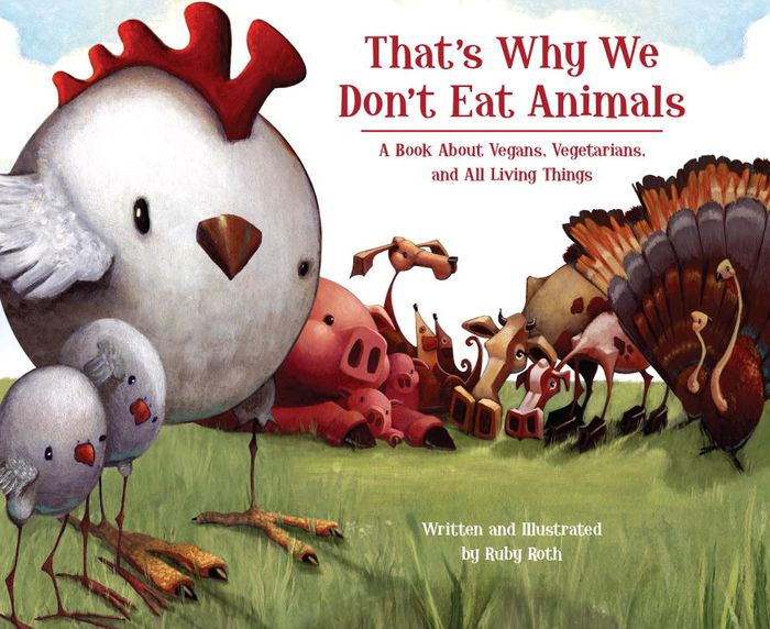 That's Why We Don't Eat Animals: A Book About Vegans, Vegetarians, and ...