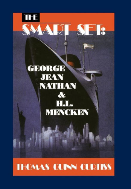 The Smart Set: George Jean Nathan and H. L. Mencken by Thomas Quinn ...