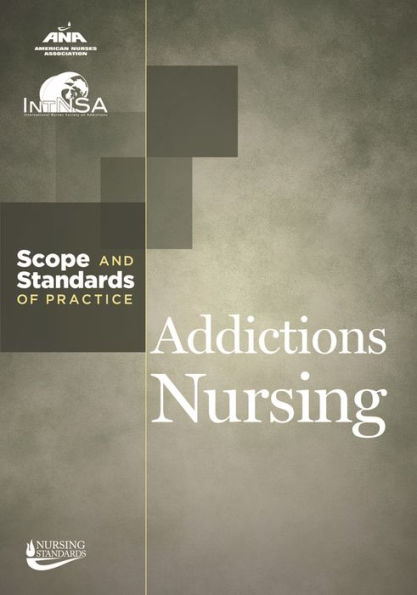 Addictions Nursing: Scope and Standards of Practice by American Nurses ...