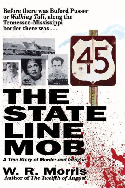 The State Line Mob: A True Story of Murder and Intrigue by W. Morris ...