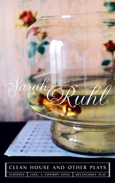 The Clean House and Other Plays by Sarah Ruhl, Paperback | Barnes & Noble®