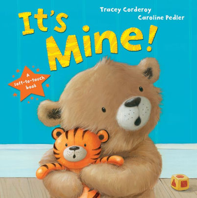 It's Mine! by Tracey Corderoy, Caroline Pedler, Paperback | Barnes & Noble®