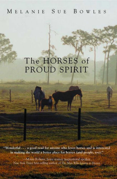 The Horses of Proud Spirit by Melanie Sue Bowles, Paperback | Barnes ...