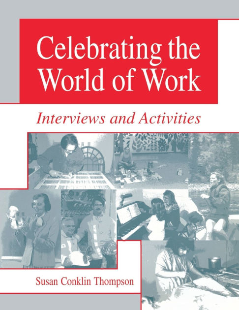 Celebrating the World of Work: Interviews and Activities by Susan A ...