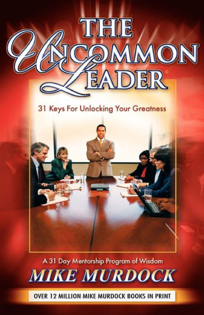 The Uncommon Leader by Mike Murdock, Paperback | Barnes & Noble®