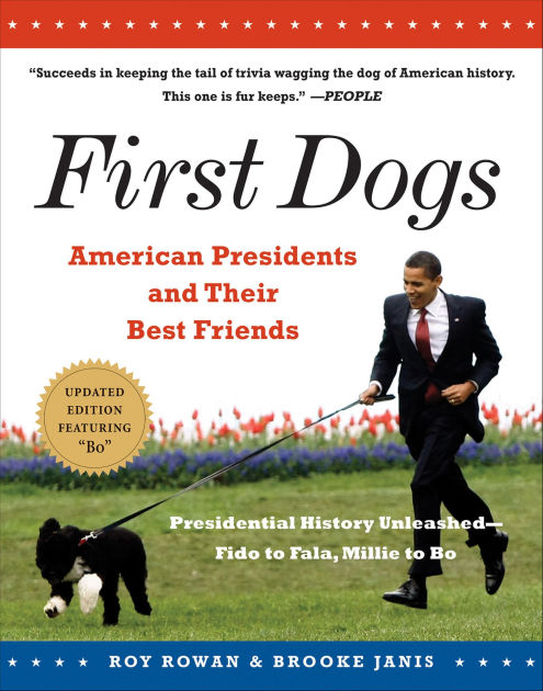 First Dogs: American Presidents and Their Best Friends by Brooke Janis ...