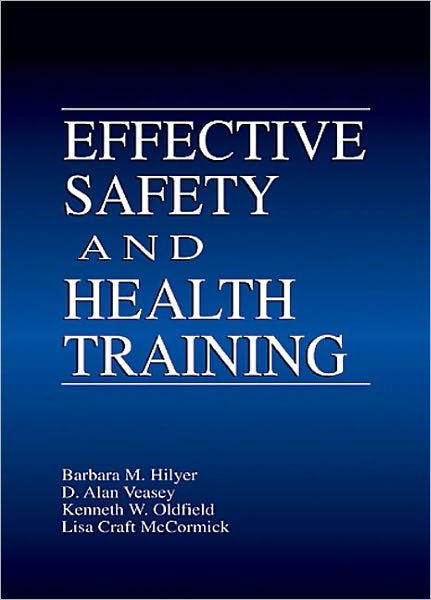 Effective Safety and Health Training / Edition 1 by Barbara Hilyer ...