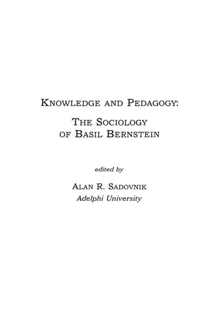 Knowledge and Pedagogy: The Sociology of Basil Bernstein by Alan R ...
