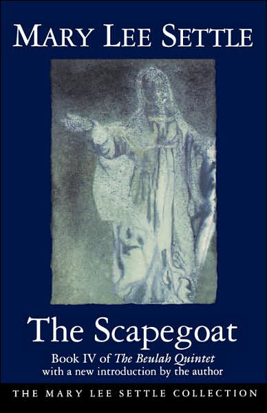 The Scapegoat: Book IV of The Beulah Quintet by Mary Lee Settle ...