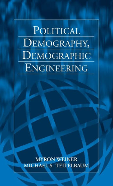 Political Demography, Demographic Engineering by Myron Weiner, Michael ...
