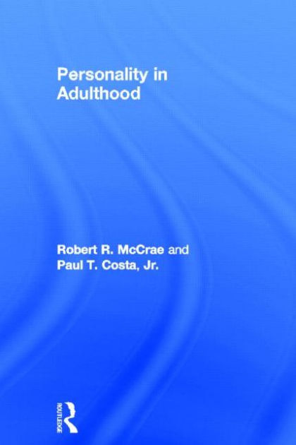 Personality in Adulthood: A Five-Factor Theory Perspective / Edition 2 ...