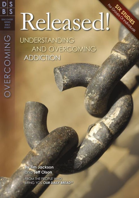 Released!: Understanding and Overcoming Addiction by Tim Jackson, Jeff ...
