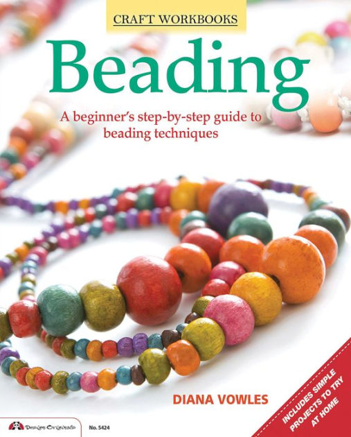 Beading: A beginner's guide to beading techniques by Diana Vowles ...