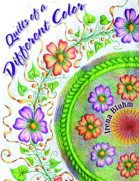 Quilts of a Different Color by Irena Bluhm, Paperback | Barnes & Noble®
