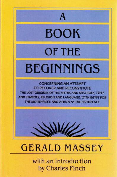 A Book of the Beginnings: Concerning an attempt to recover and ...