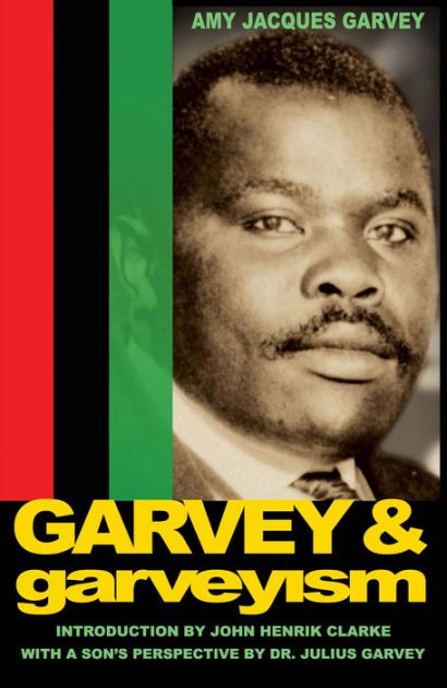 Garvey and Garveyism by Amy Jacques Garvey, Paperback | Barnes & Noble®