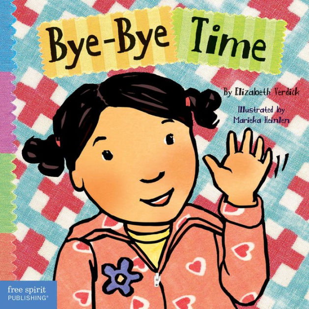 Bye-Bye Time by Elizabeth Verdick, Marieka Heinlen, Board Book | Barnes ...