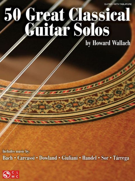 50 Great Classical Guitar Solos by Howard Wallach, Paperback | Barnes ...