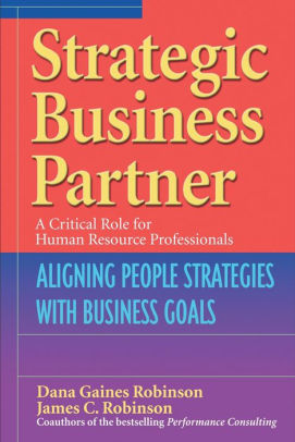 Strategic Business Partner: Aligning People Strategies with Business ...