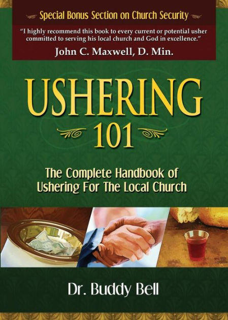 Ushering 101: Easy Steps to Ushering in the Local Church by Buddy Bell ...
