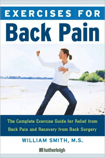 Exercises for Back Pain: The Complete Reference Guide to Caring for ...