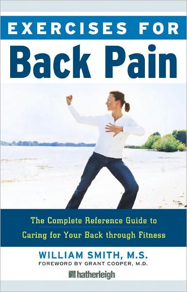 Exercises for Back Pain: The Complete Reference Guide to Caring for ...