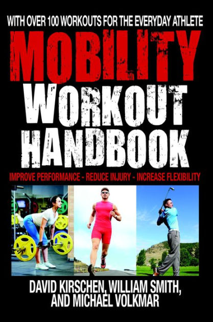 The Mobility Workout Handbook: Over 100 Sequences for Improved ...