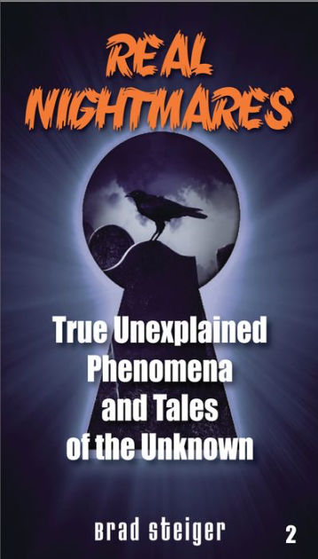 Real Nightmares (Book 2): True Unexplained Phenomena and Tales of the ...