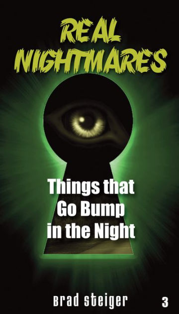 Real Nightmares (Book 3): Things That Go Bump in the Night by Brad ...