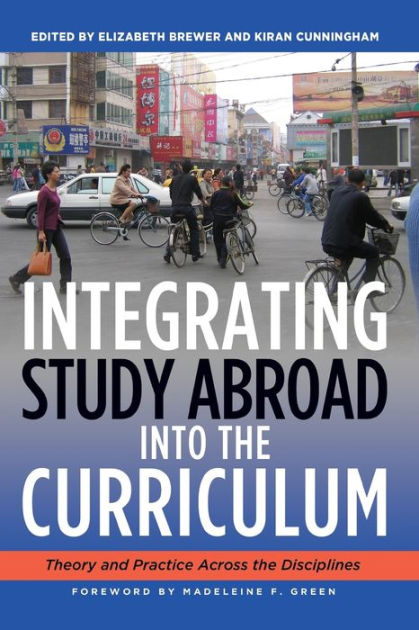 Integrating Study Abroad Into the Curriculum: Theory and Practice ...