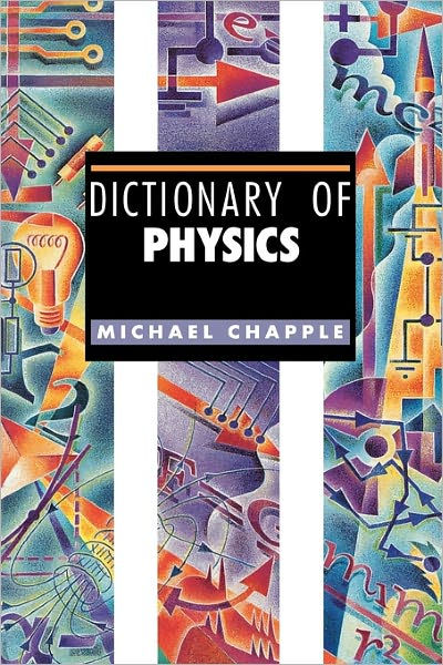 Dictionary of Physics / Edition 1 by Michael Chapple | 9781579581299 ...