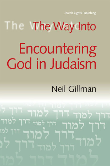 The Way Into Encountering God In Judaism by Neil Gillman, Paperback ...