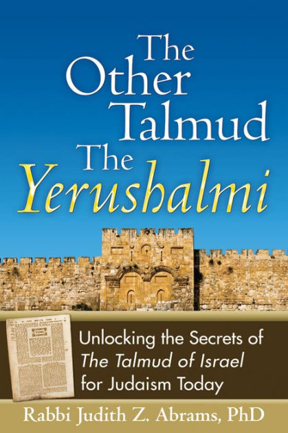The Other Talmud-The Yerushalmi: Unlocking the Secrets of The Talmud of ...