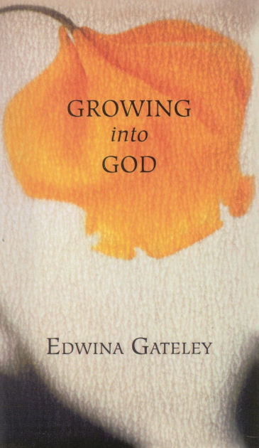 Growing into God by Edwina Gateley, Paperback | Barnes & Noble®