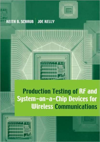 Production Testing Of Rf And System-On-A-Chip Devices For Wireless ... Production Testing Of Rf And System-On-A-Chip Devices For Wireless ...