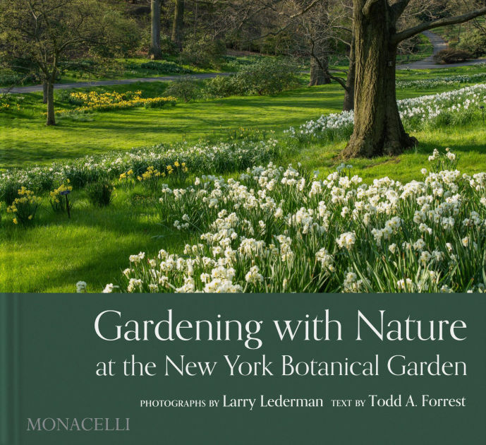 Gardening with Nature at the New York Botanical Garden by Larry ...