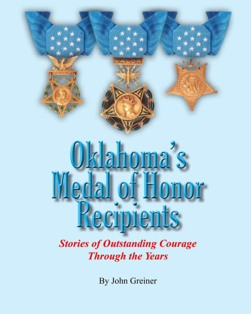 Oklahoma's Medal of Honor Recipients: Stories of Outstanding Courage ...