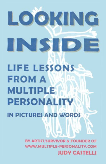 Looking Inside: Life Lessons from a Multiple Personality by Judy ...