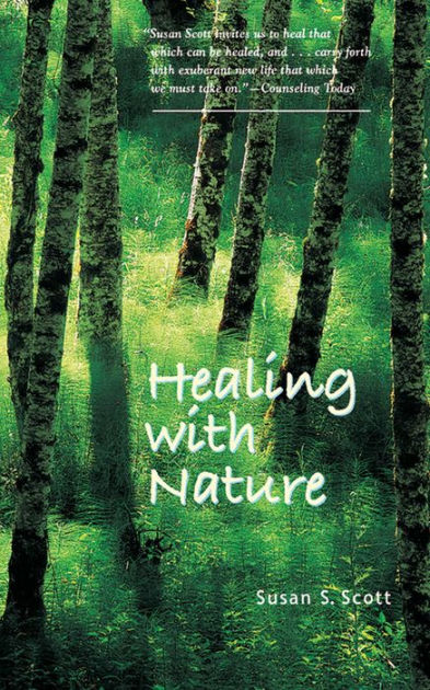 Healing with Nature by Susan S. Scott | eBook | Barnes & Noble®