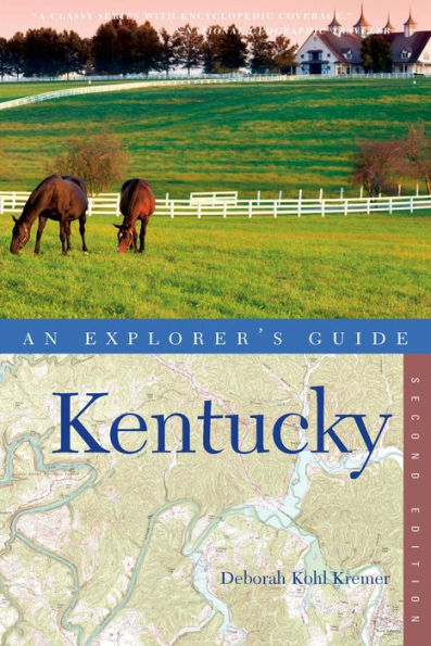 Explorer's Guide Kentucky (Second Edition) by Deborah Kohl Kremer ...