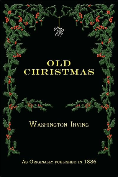 Old Christmas by Washington Irving, Paperback | Barnes & Noble®