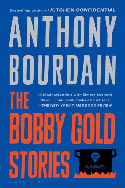 The Bobby Gold Stories by Anthony Bourdain, Breaulove Swells Whimsy ...