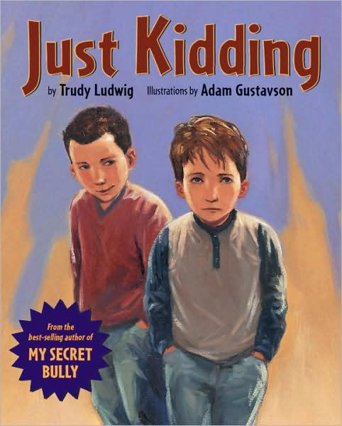 Just Kidding by Trudy Ludwig, Adam Gustavson, Hardcover | Barnes & Noble®